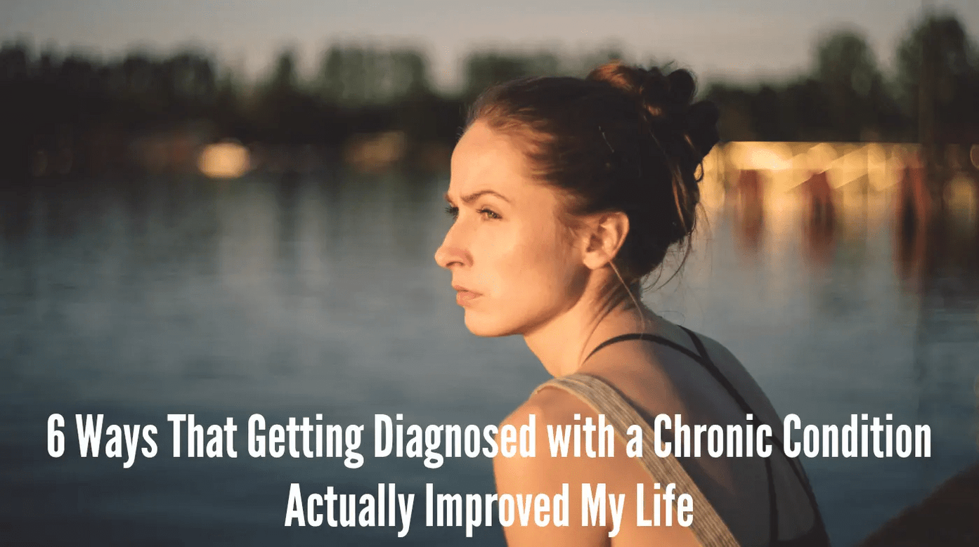 6 Ways That Getting Diagnosed with a Chronic Condition Actually ...