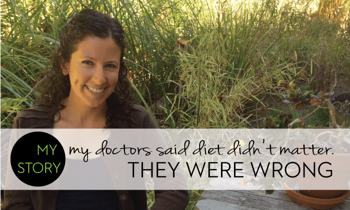 My Story: My Doctors Said Diet Didn't Matter. They Were Wrong